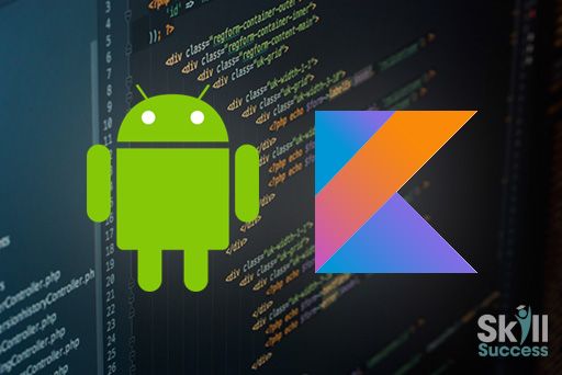 Kotlin Developer Masterclass Build Android And Kotlin Apps Skill Success